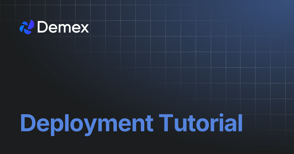 Deployment Tutorial | Demex Docs