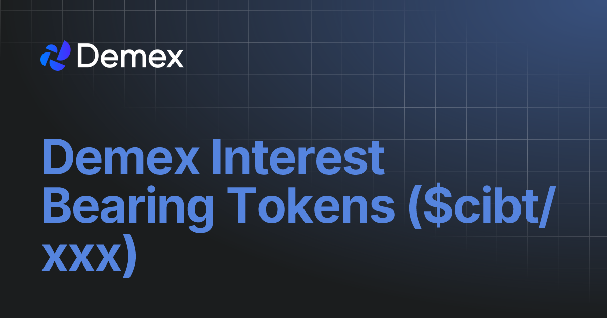 Demex Interest Bearing Tokens ($cibt/xxx) | Demex Docs