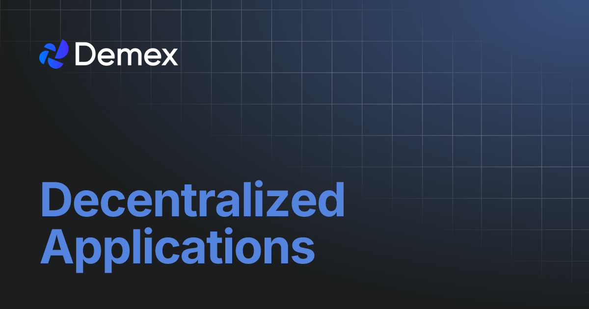Decentralized Applications | Demex Docs